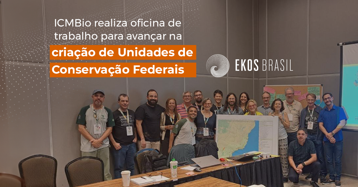 ICMBio realiza oficina de trabalho para avançar na criação de Unidades ...